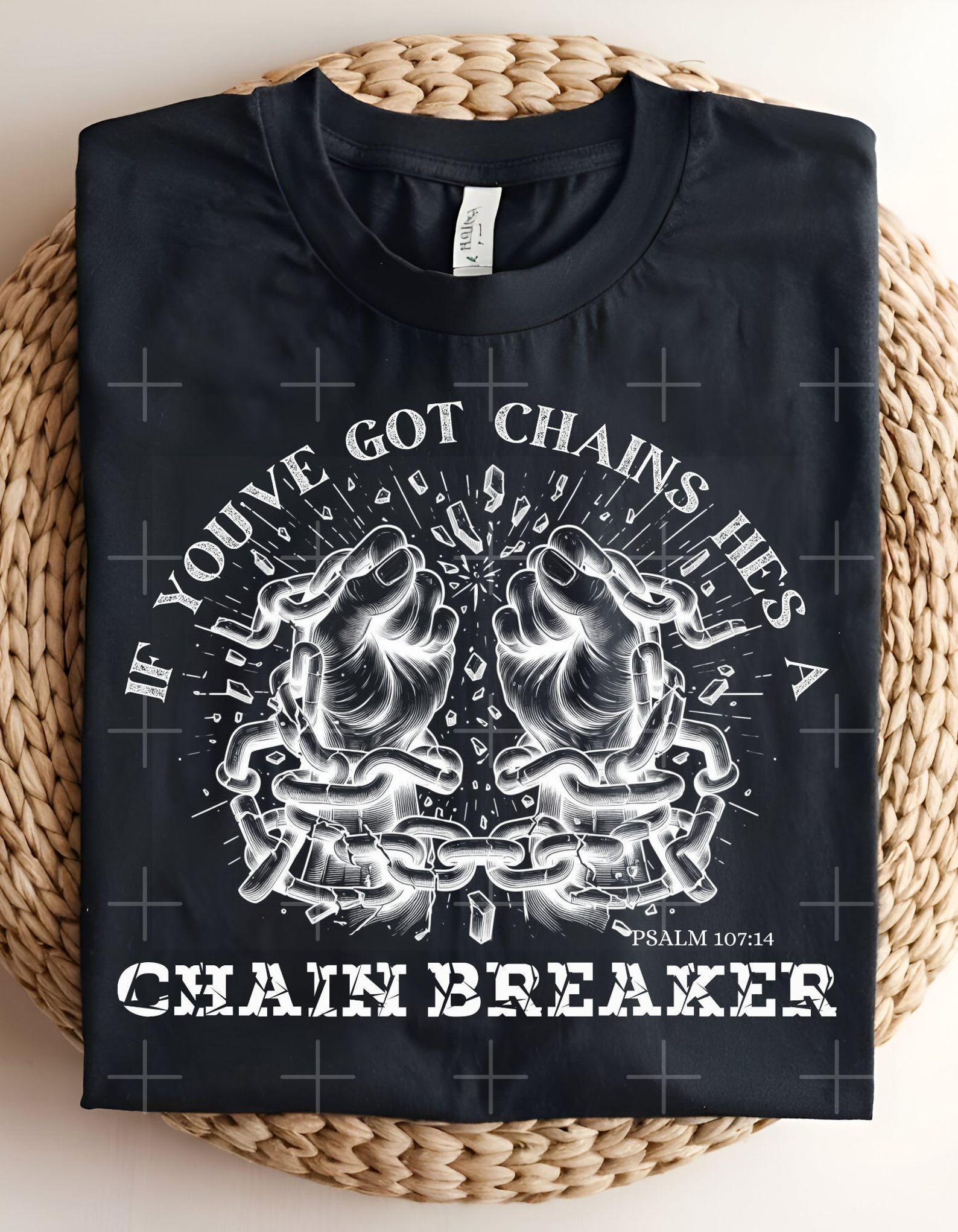 If You've Got Chains He's A Chain Breaker PNG, Waymaker Shirt, Sin ...