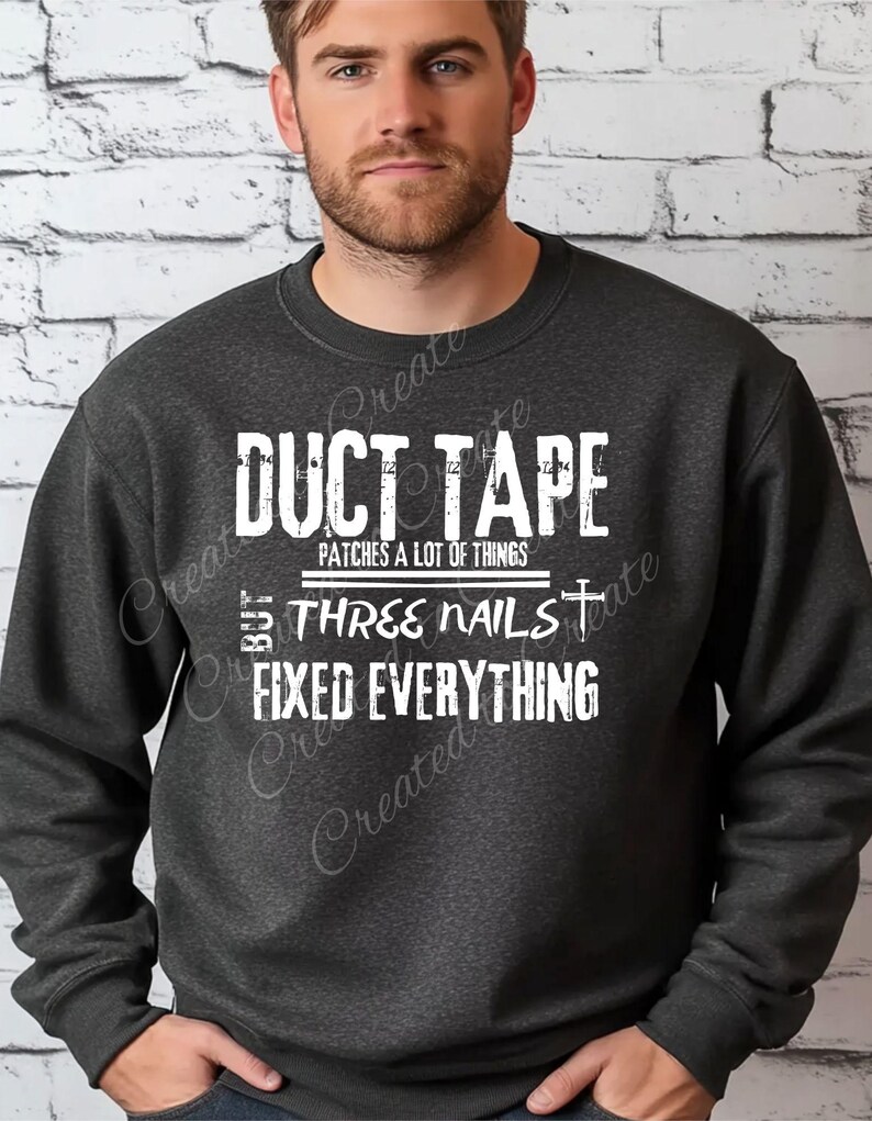 Duct Tape Patches A Lot of Things, but Three Nails Fixed Everything PNG, Heat Sublimation, Cross ...