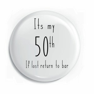 Funny Birthday Badge 50th Birthday Pin Badge Ideas Dad Brother | Etsy UK