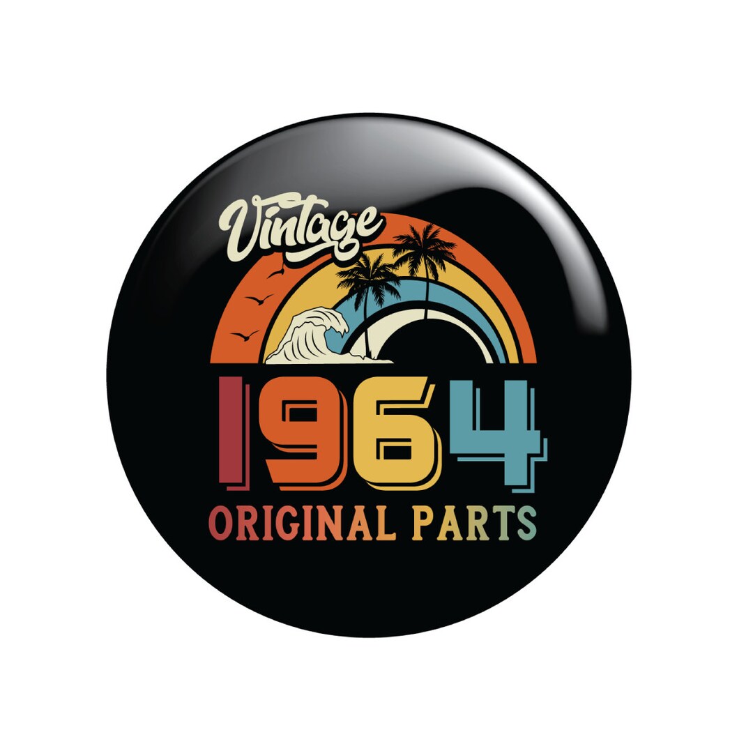 60th Birthday 1964 Original Parts 2024 Pin Badge 59mm Party - Etsy