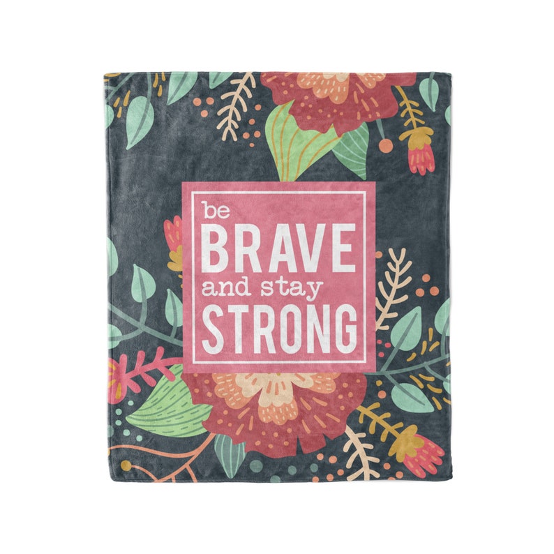 Blanket Be Brave and Stay Strong Quote Inspirational Quote | Etsy