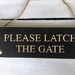 Please Latch the Gate. Outdoor Wood Sign. - Etsy UK