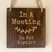 In A Meeting Sign. Custom Office Door Sign. Home Office Sign. - Etsy