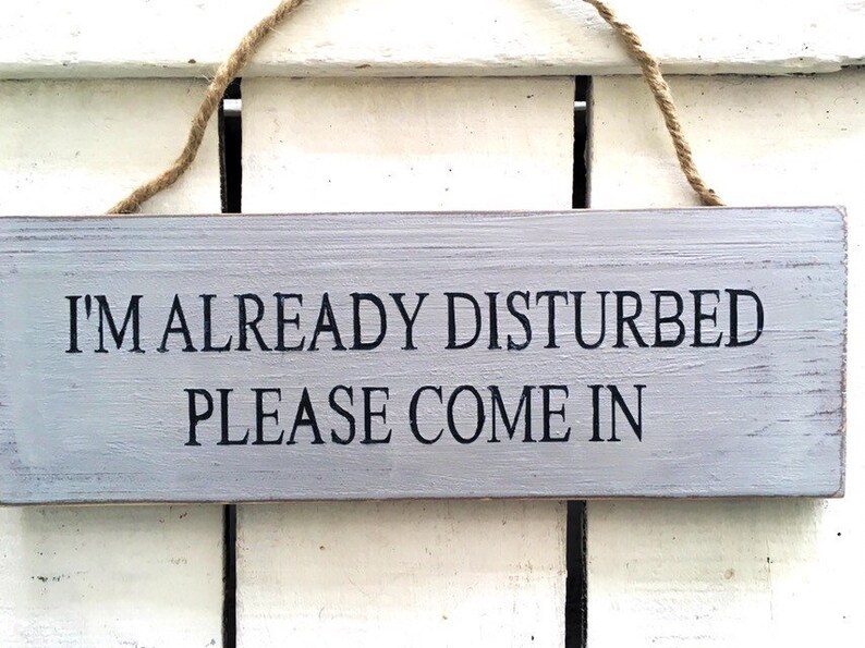 I'm Already Disturbed Please Come In. Funny Door Sign. | Etsy