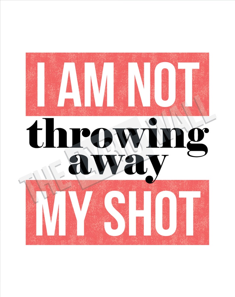 Hamilton Not Throwing Away My Shot Digital Download - Etsy