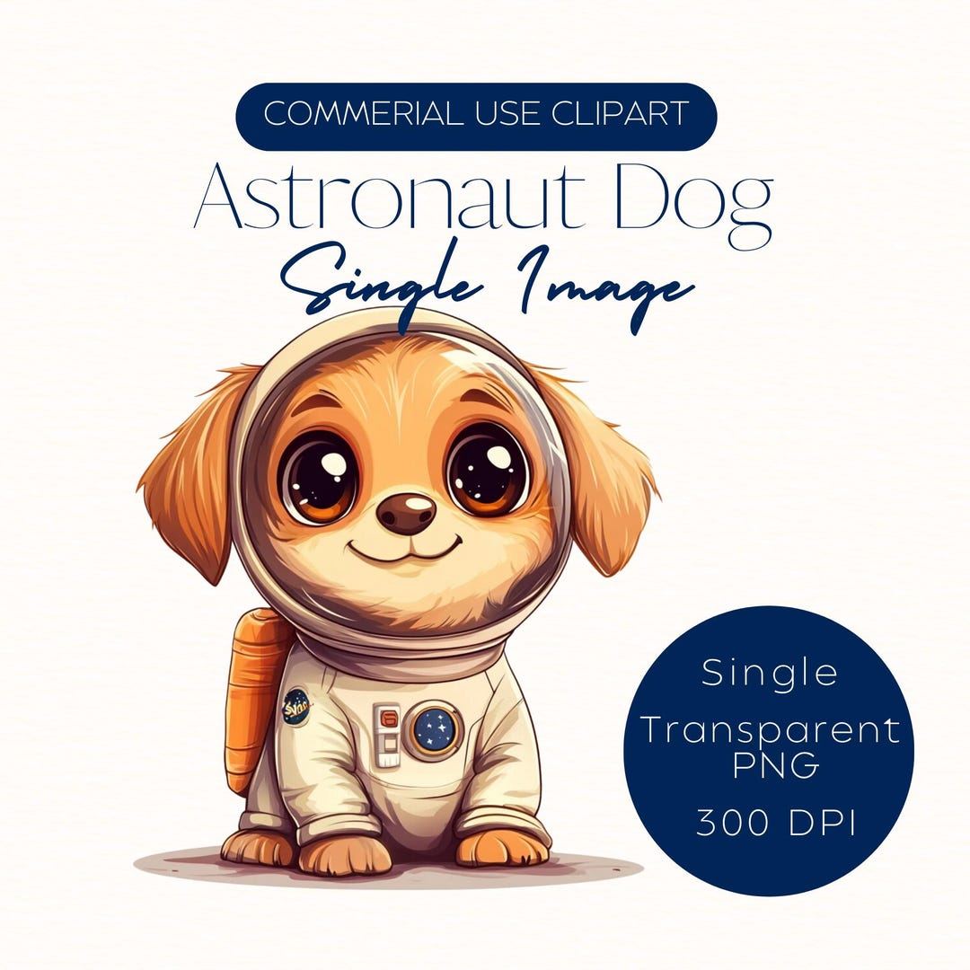 Astronaut Dog Clipart | Single PNG Image | Adorable Dog in Space Suit ...