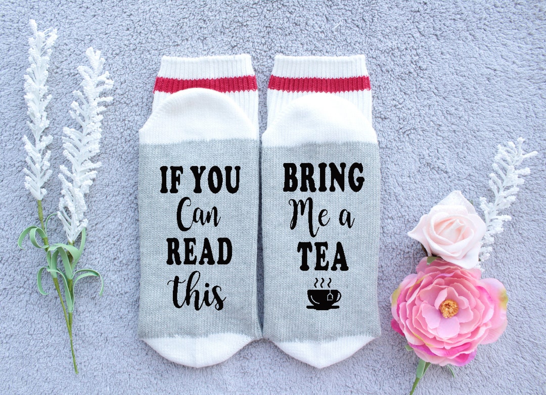 Bring Me Tea Socks, If You Can Read This Custom Socks, Holiday Socks ...