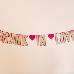 DRUNK IN LOVE Heart Banner for Bachelorette Party, Wedding, Girls Night ...