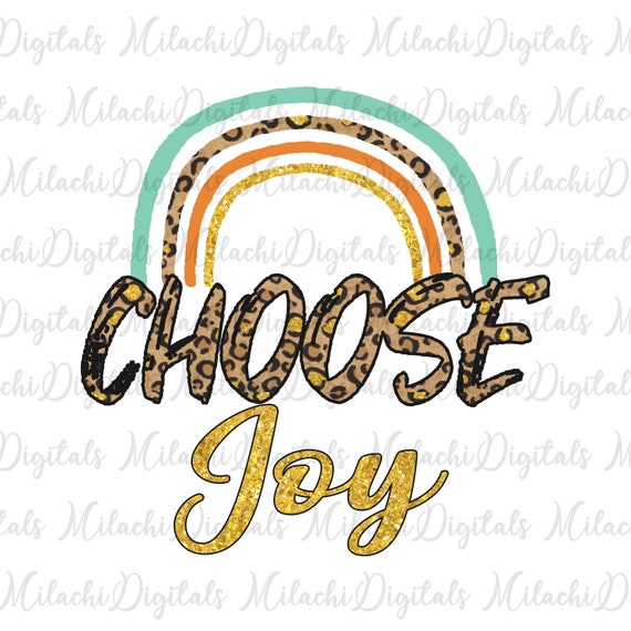 Choose Joy PNG Sublimation Download DTG Printing Clipart | Etsy