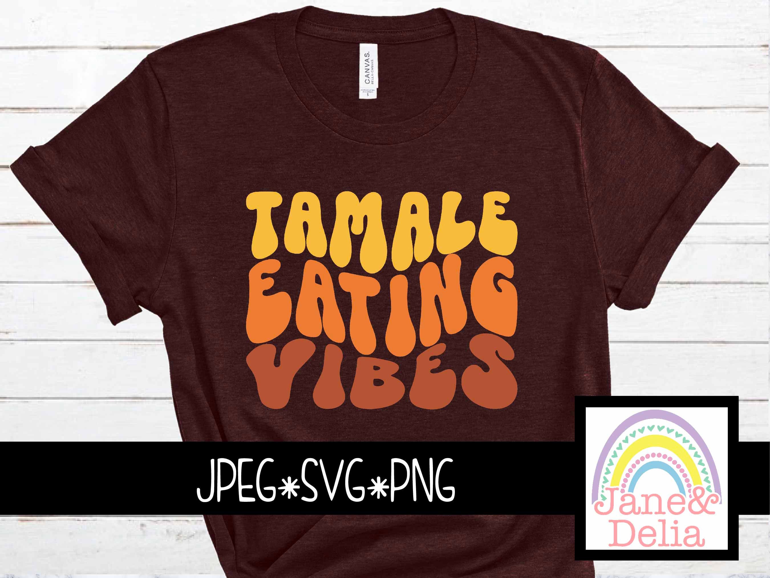 Tamale Eating Vibes Retro JPEG SVG PNG Digital File Shirts - Etsy México