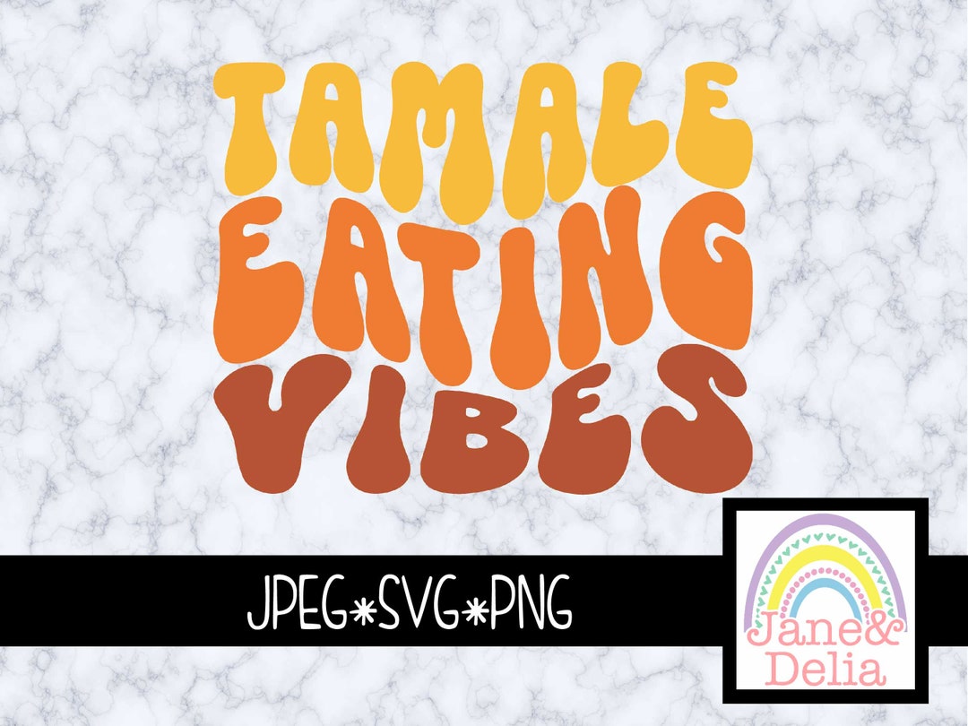 Tamale Eating Vibes Retro JPEG SVG PNG Digital File Shirts - Etsy México