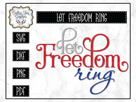 Let Freedom Ring _ Patriotic SVG Cut File 346 - Etsy