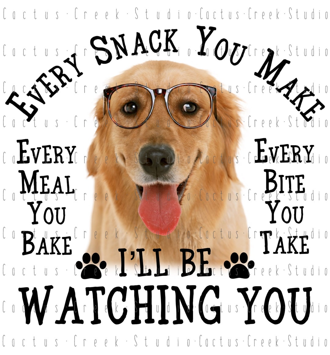 Every Snack You Make | PNG File | Digital Download | Sublimation ...