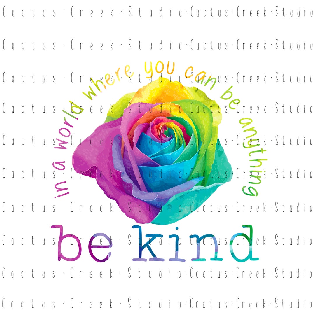 In A World Where You Can Be Anything Be Kind | PNG File | Digital ...