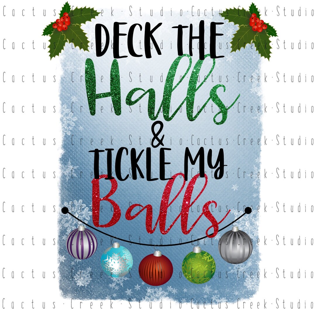 Deck the Halls Tickle My Balls | PNG File | Digital Download ...