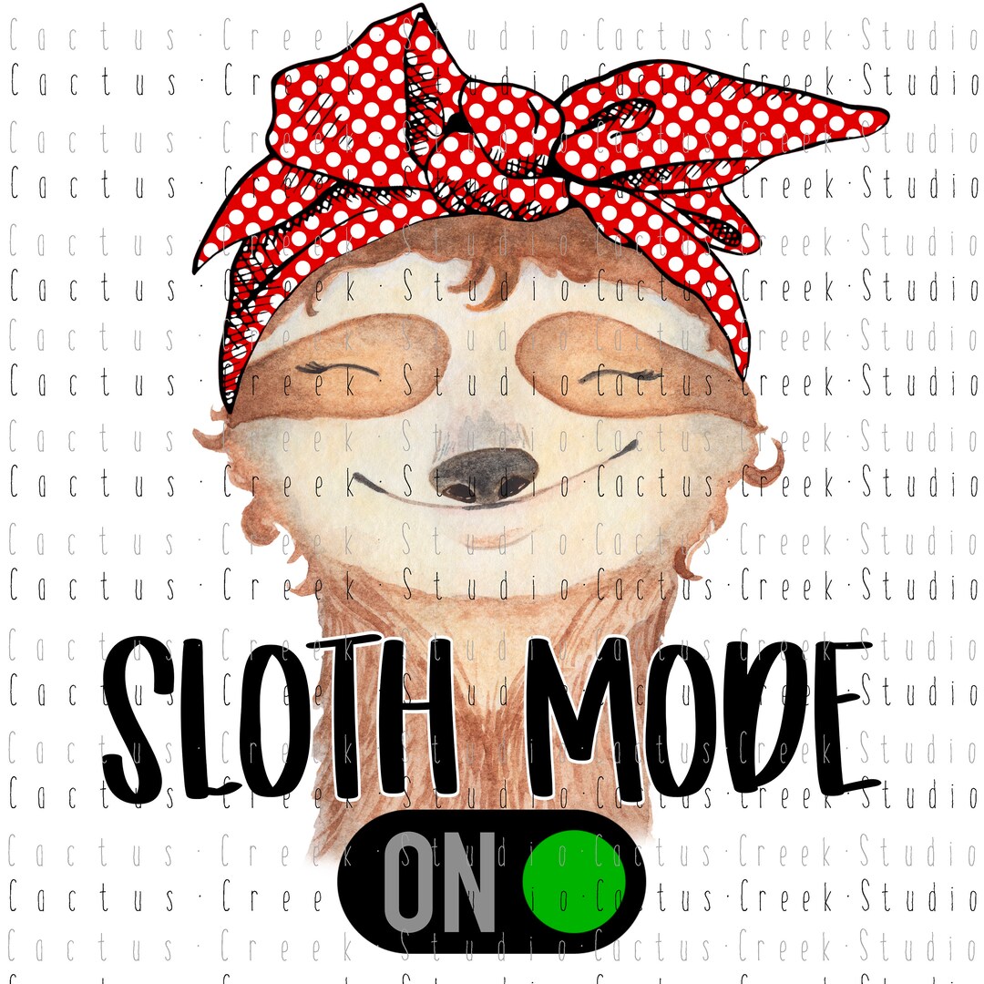Sloth Mode on | PNG File | Digital Download | Sublimation | Watercolor ...