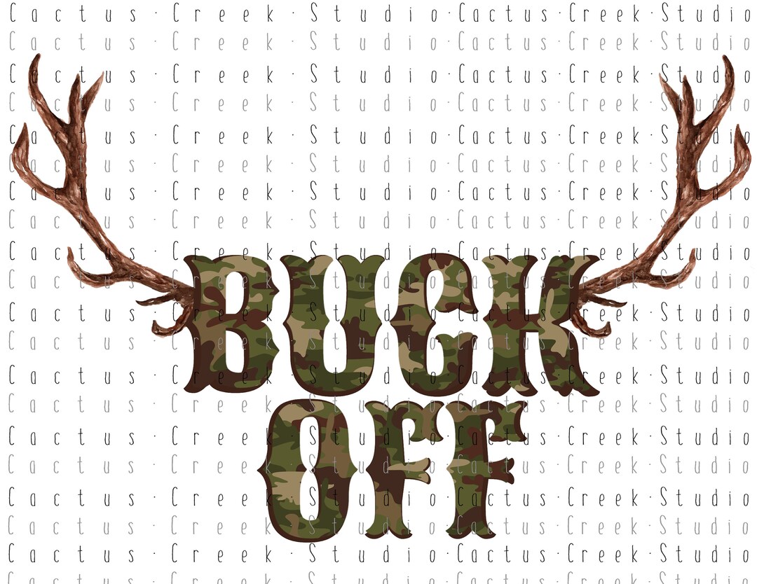 Buck off | PNG File | Digital Download | Sublimation | Antlers | Camo ...