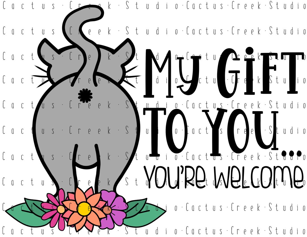 My Gift to You | PNG File | Digital Download | Sublimation | Cat ...