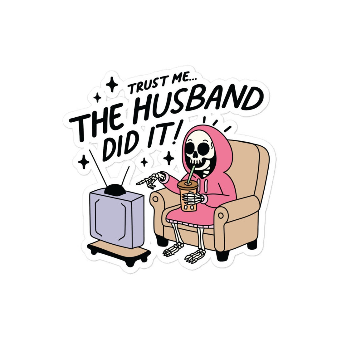 The Husband Did It Sticker, Crime Addict Sticker, Funny Crime Show ...
