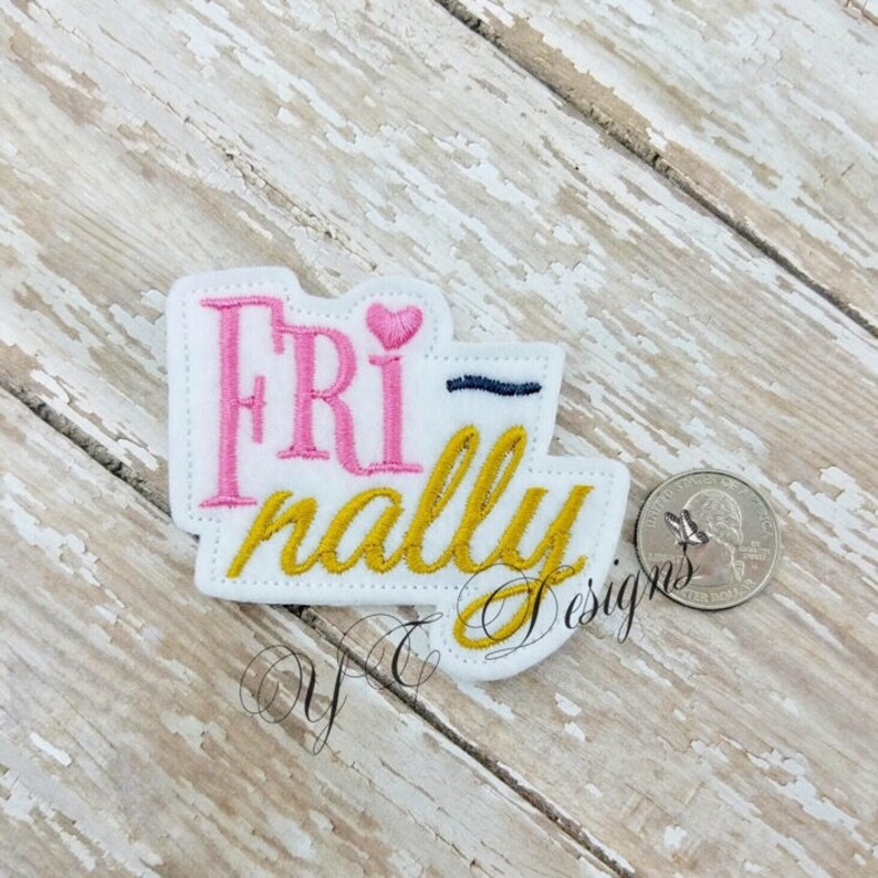 Fri-nally Feltie Wordie Feltie EMBROIDERY FILE - Etsy