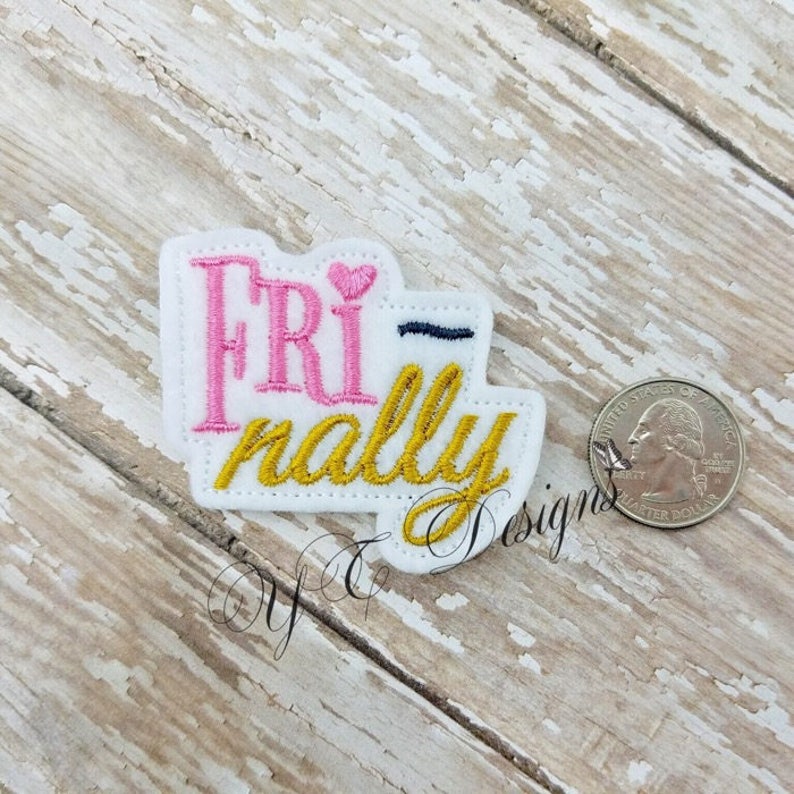 Fri-nally Feltie Wordie Feltie EMBROIDERY FILE | Etsy