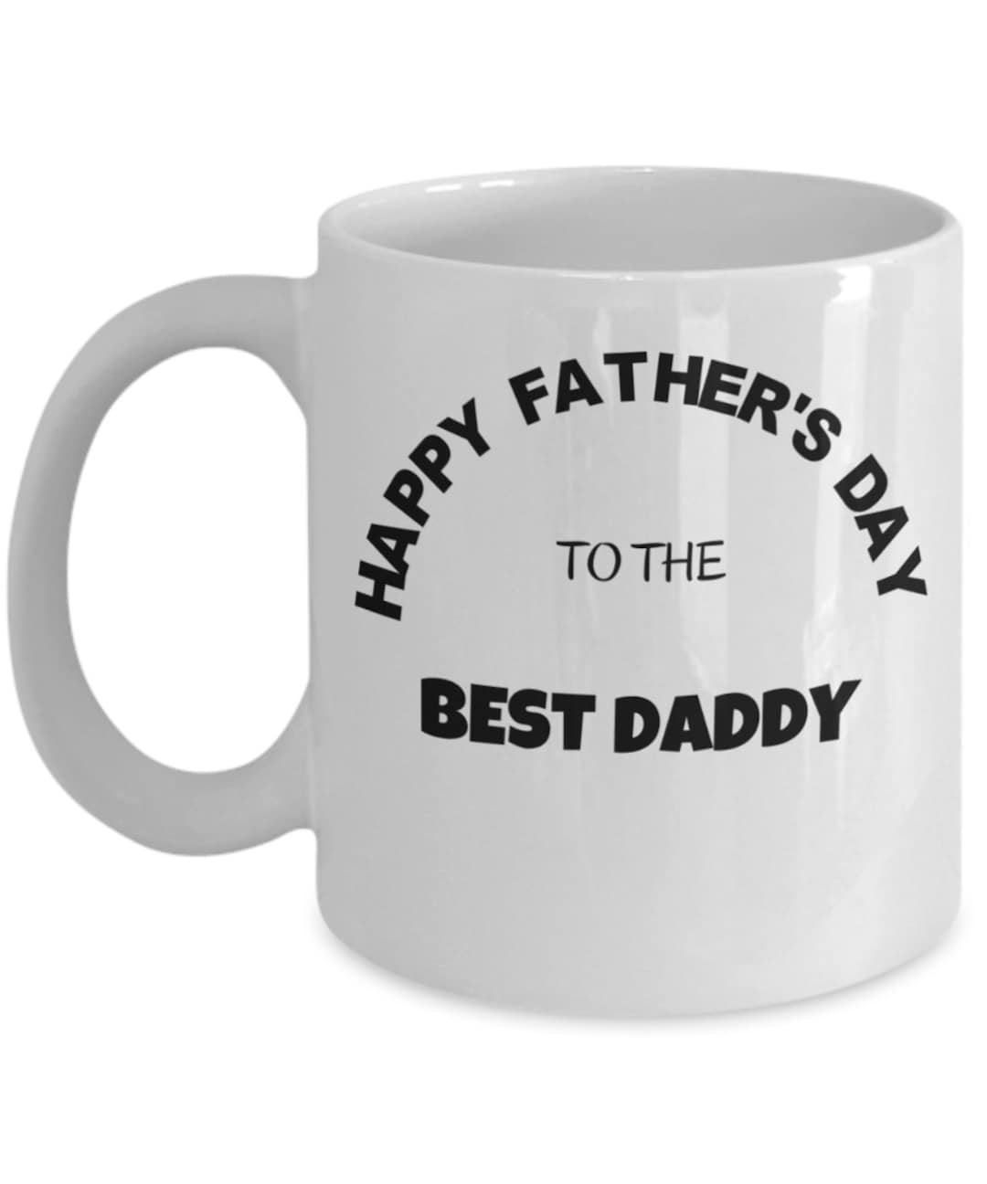 HAPPY FATHER'S DAY to the Best Daddy Coffee Mug, Father's Day Gift ...