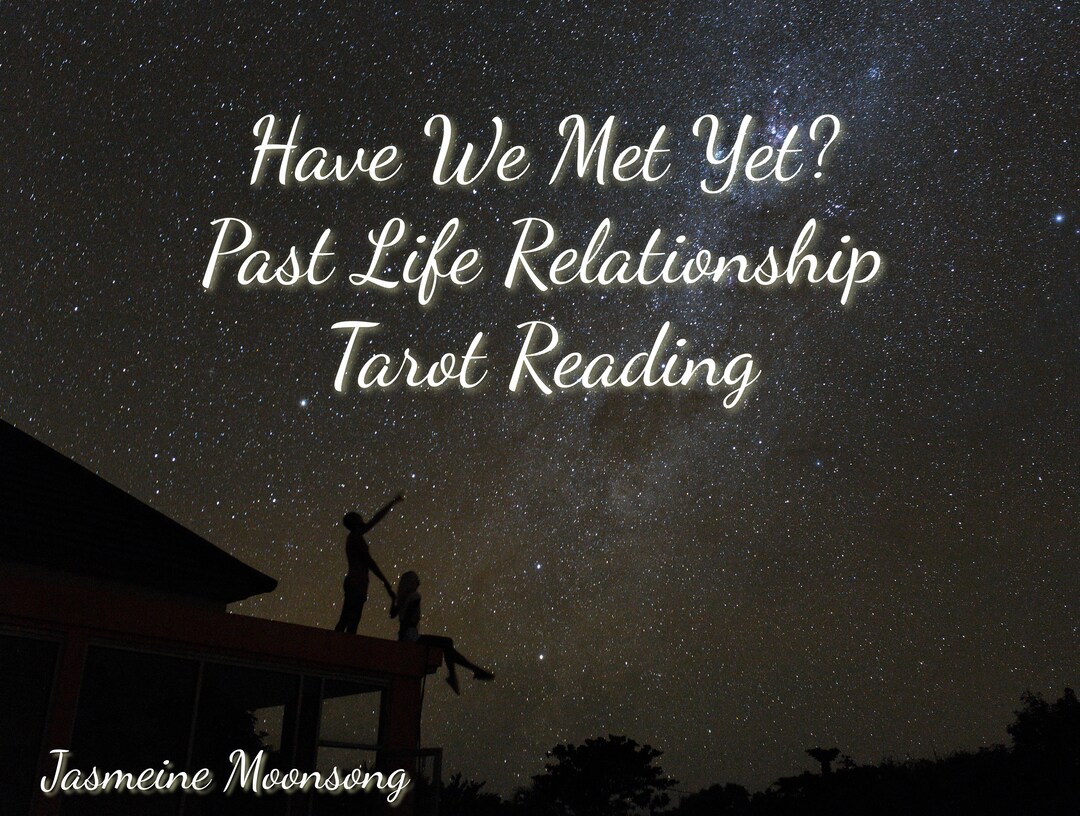 Have We Met Yet? Past Life Relationship Tarot Reading (PDF Delivery via ...