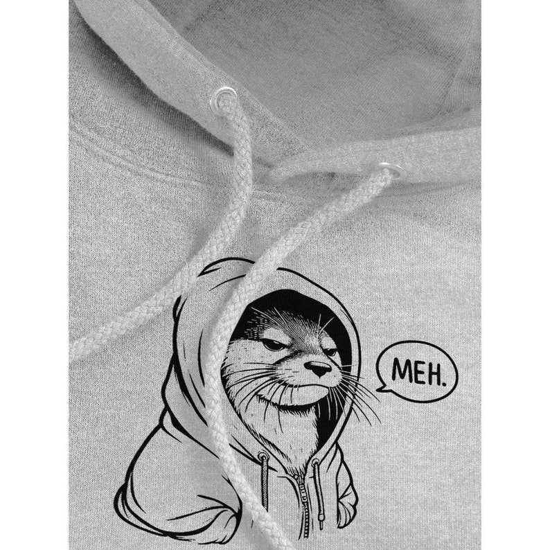 Chill Otter 'meh' Hoodie - Unisex, Quirky Animal Gift, Trendy Otter ...
