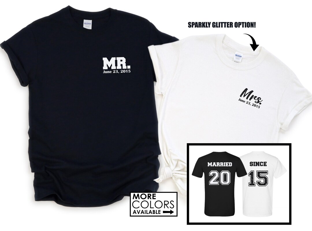 Married Since Shirts - Custom Date and Year - Mr. and Mrs. T-shirts ...