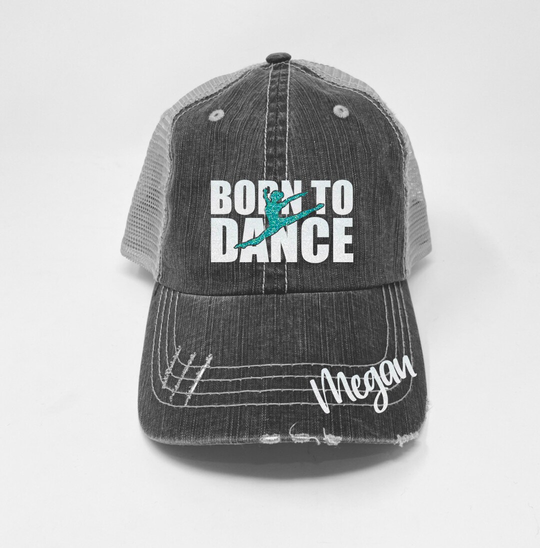 Born to Dance Hat - Custom Dance - Custom Name - Distressed Trucker Hat ...