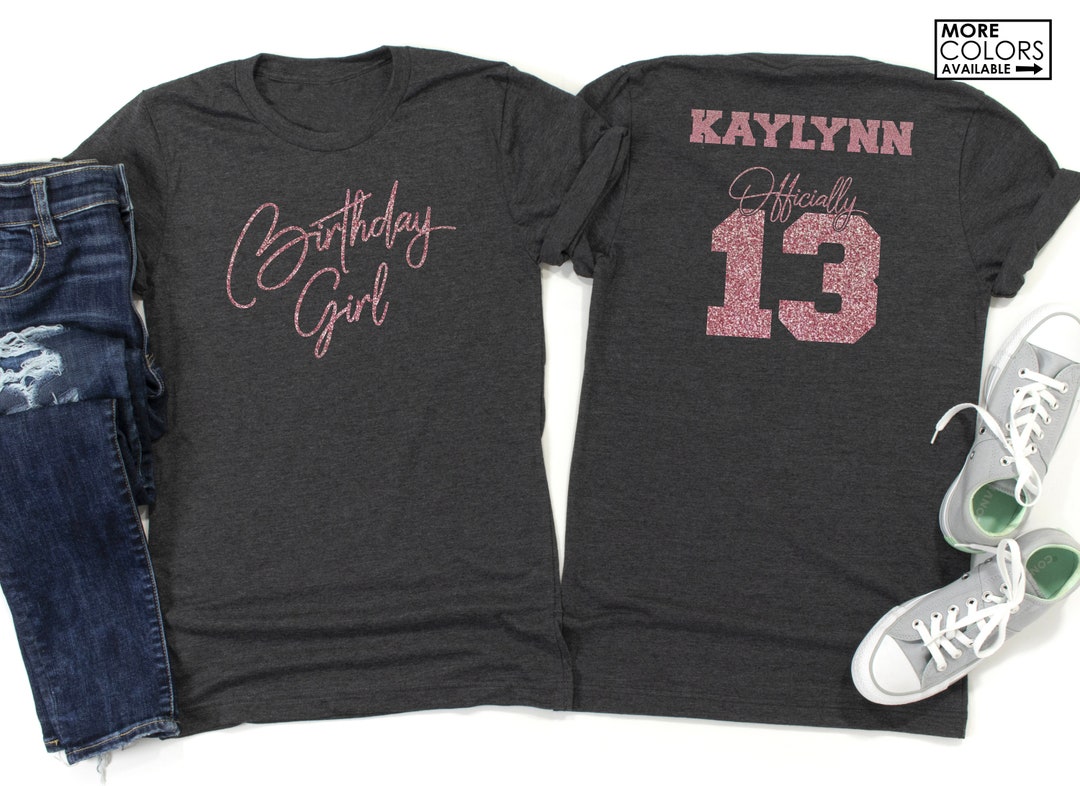 Sassy Birthday Girl Officially 13 Shirt Personalize the Name & Colors ...