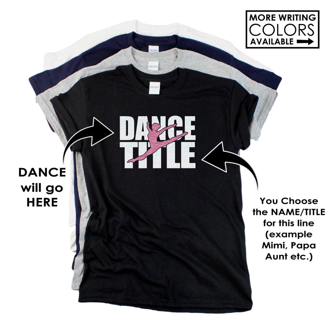 Custom Dance Shirt Personalize the Colors Beautiful Glitter dance Papa ...