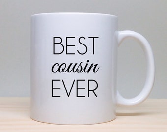 Best Cousin Ever Mug / Cousin Mug / Mug for Cousin / Gift for