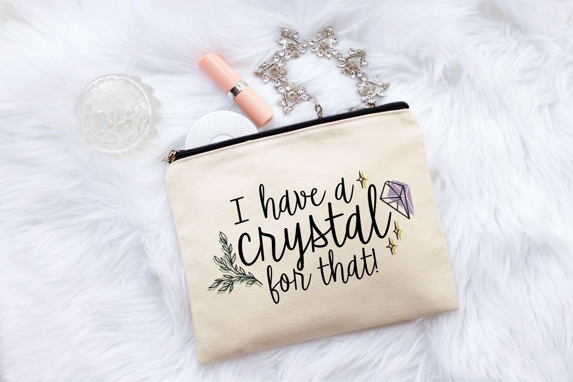 Crystal Lover Gift Crystal Makeup Bag I Have a Crystal For | Etsy