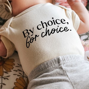 By Choice for Choice, Pro Choice Baby, Pro Roe, Feminist Baby Clothes ...