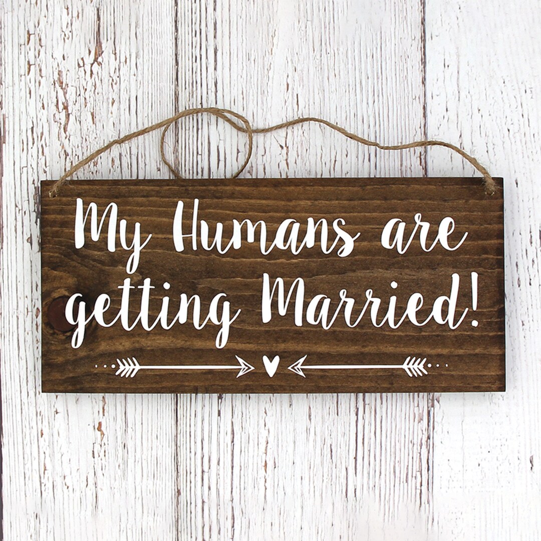 Rustic Hand Painted Wood Wedding Sign, My Humans Are Getting Married ...