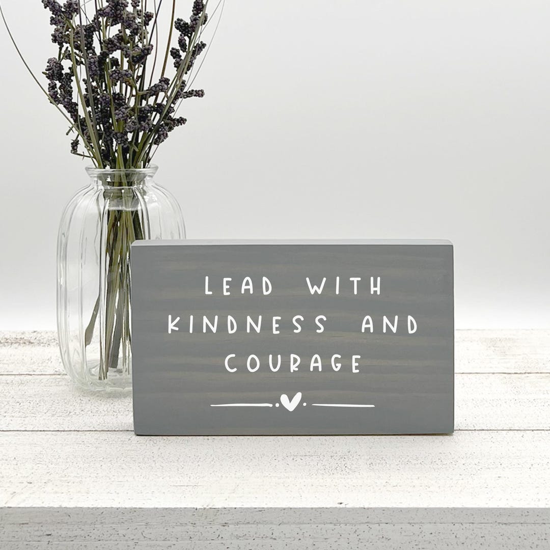 Lead With Kindness and Courage Mini Wood Sign, Kindness Quote, Shelf ...