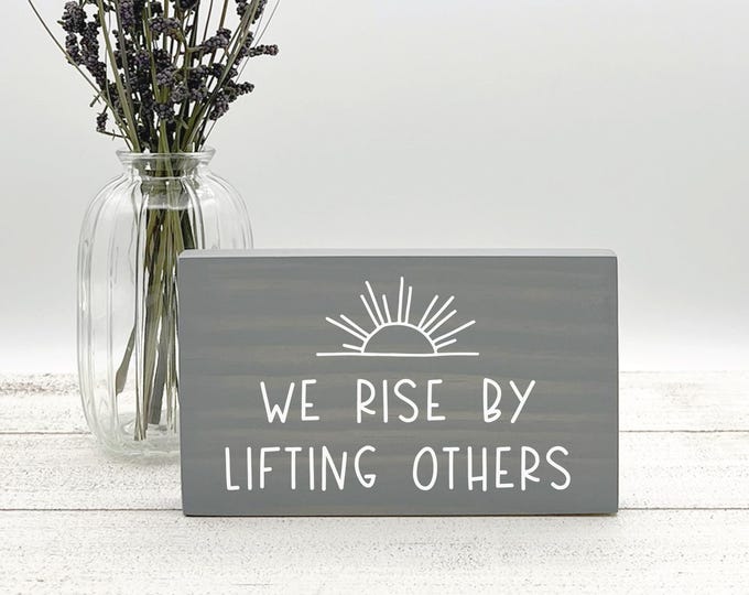 We Rise by Lifting Others Mini Wood Sign, Inspirational Shelf Sitter ...