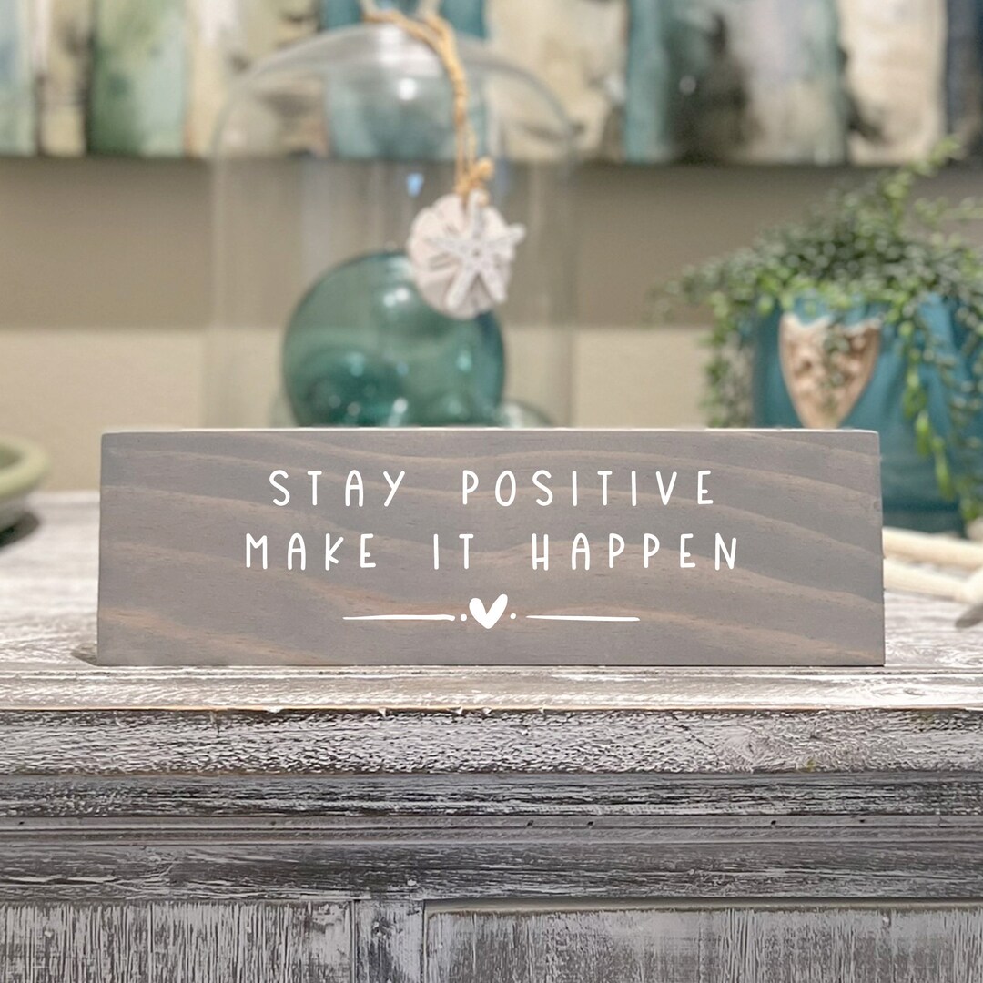 Stay Positive Make It Happen Inspirational Mini Wood Sign ...