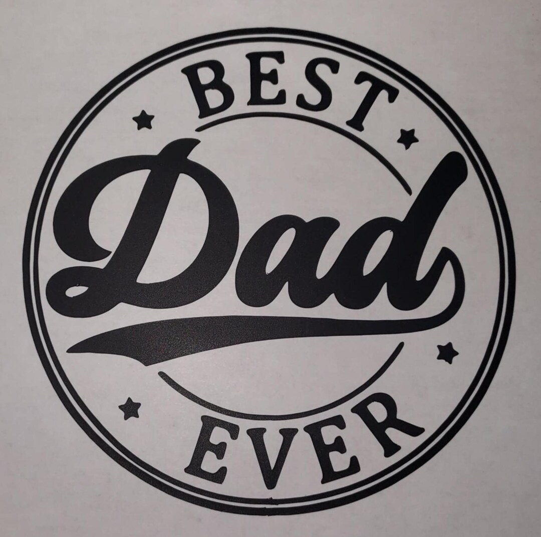 Best Dad Ever Vinyl Sticker - Father's Day Gift - Etsy