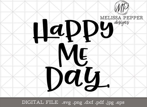 Happy Me Day SVG Me Day Designcute Design for Shirtme Day | Etsy
