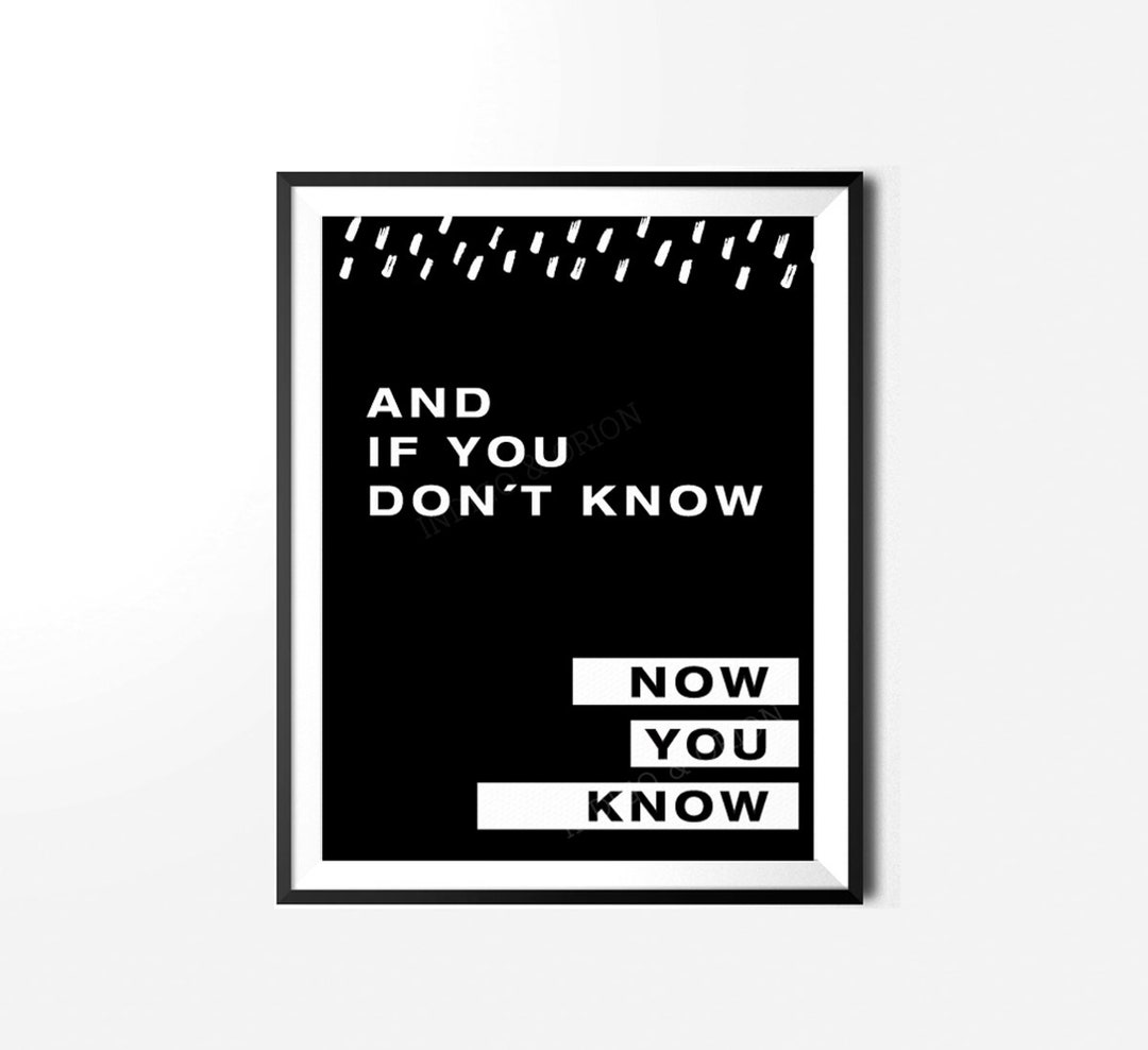 If You Don't Know Now You Know Printable Art 8x10 & - Etsy