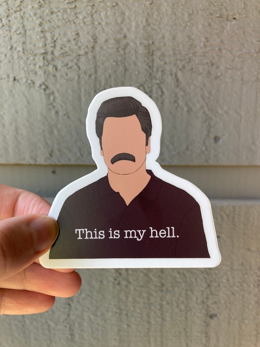 Ron Swanson Sticker, “this is My Hell.” Parks and Rec, Nick Offerman ...