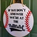 Ballfield Front Door Sign | If We Don't Answer Check the Ballfield ...