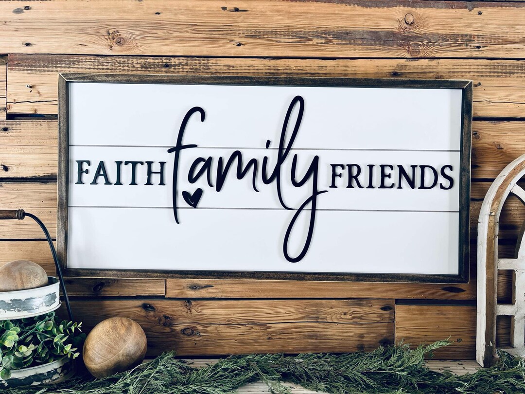 Faith Family Friends Sign | Farmhouse Wall Decor | Wood Sign | 3D ...