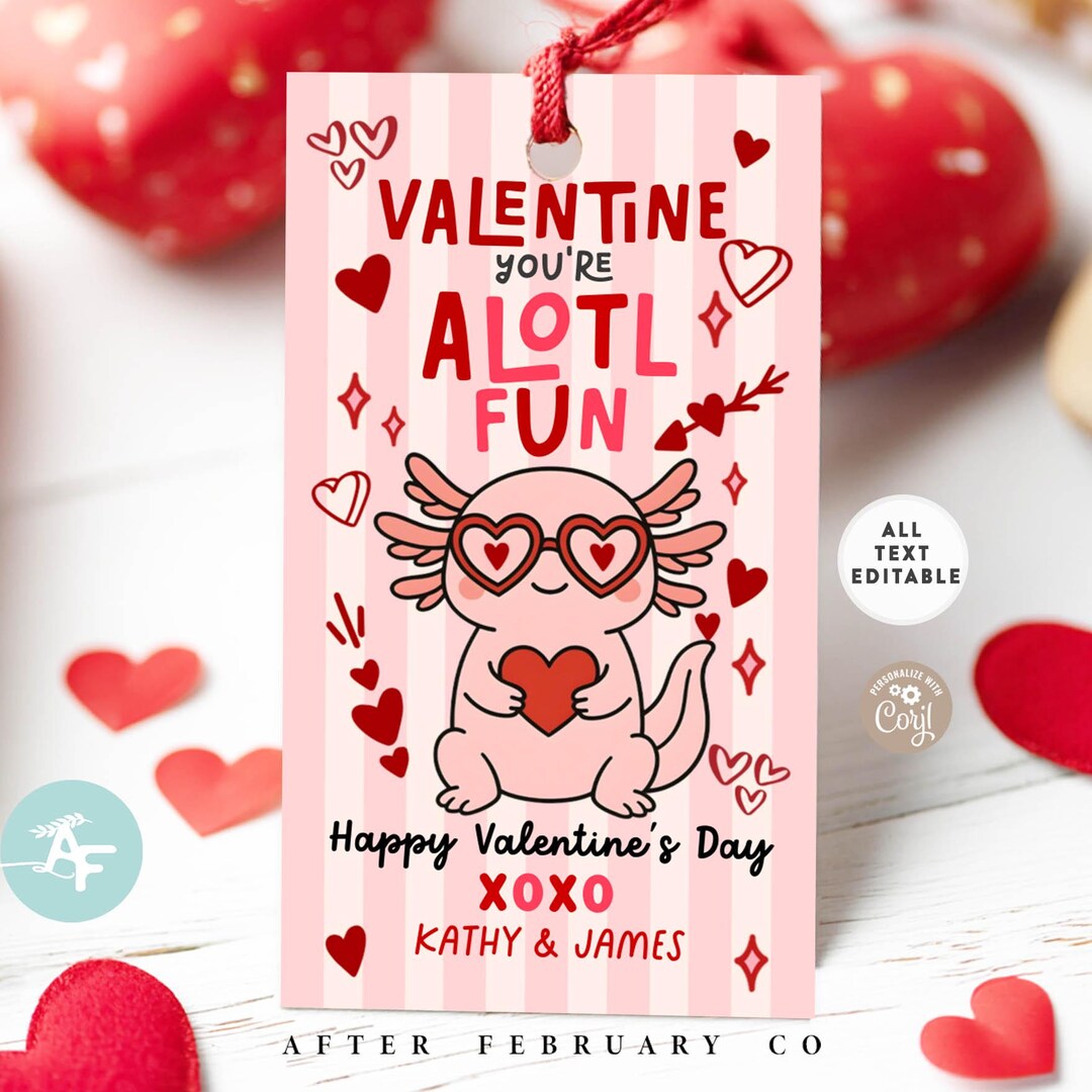 Valentine Axolotl Gift Tags: You're Alotl Fun Classroom Student Tag ...