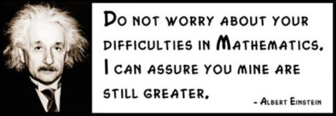 Wall Quote - ALBERT EINSTEIN - Do Not Worry About Your Difficulties in ...