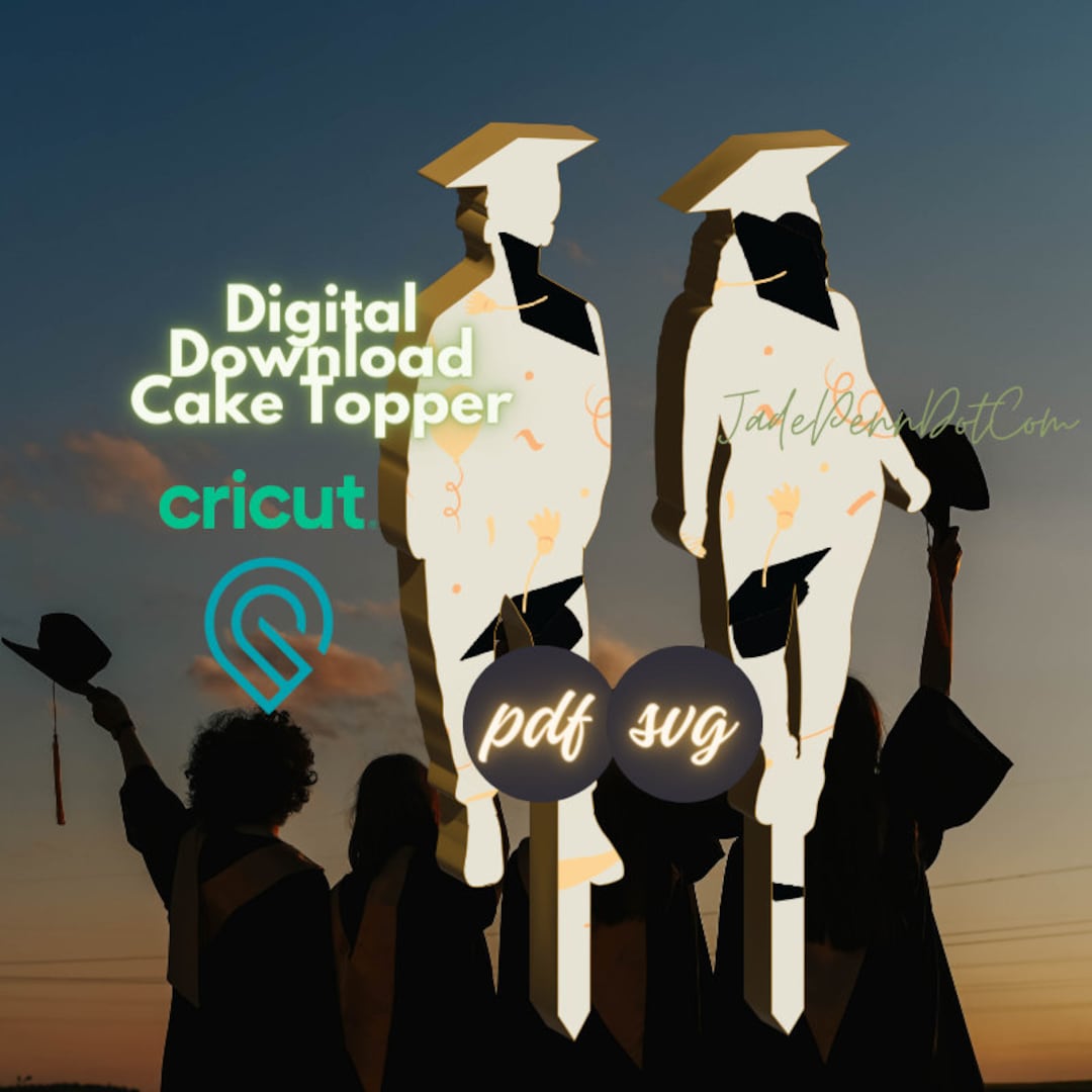 Graduation Cake Topper SVG PDF Laser Cut SVG Cricut Friendly Woman and ...