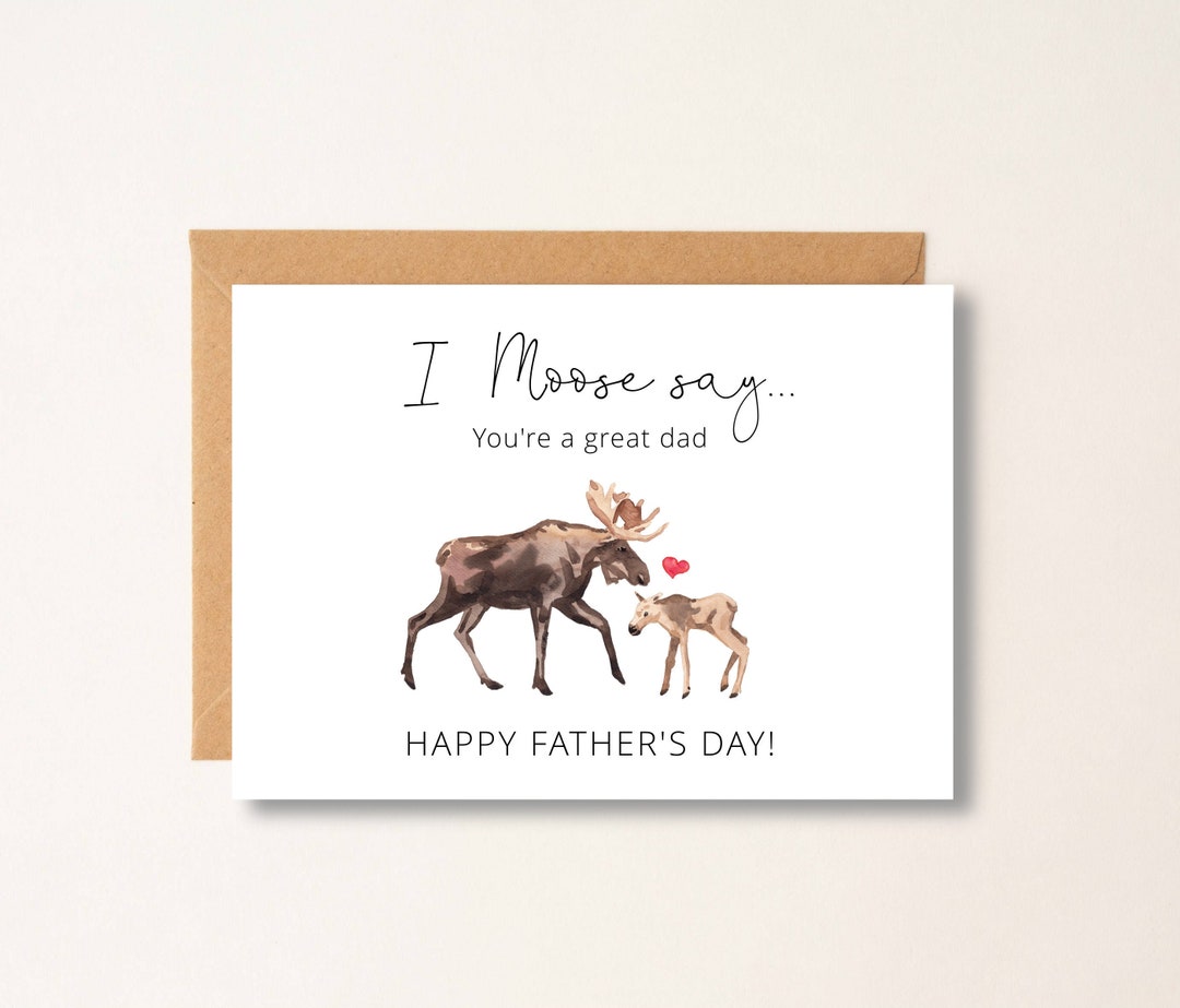 Moose Father's Day Card With Kraft Envelope, I Moose Say Card, Cute ...