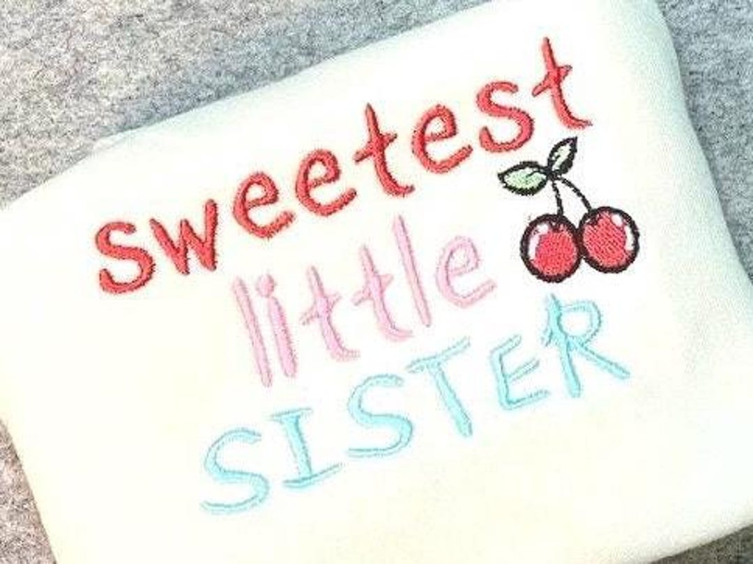 Little Sister Embroidery Design for Sweetest Sister Machine Embroidery ...